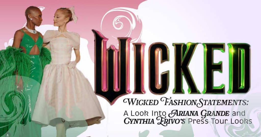 Wicked Press Tour: Ariana and Cynthia's Fashion
