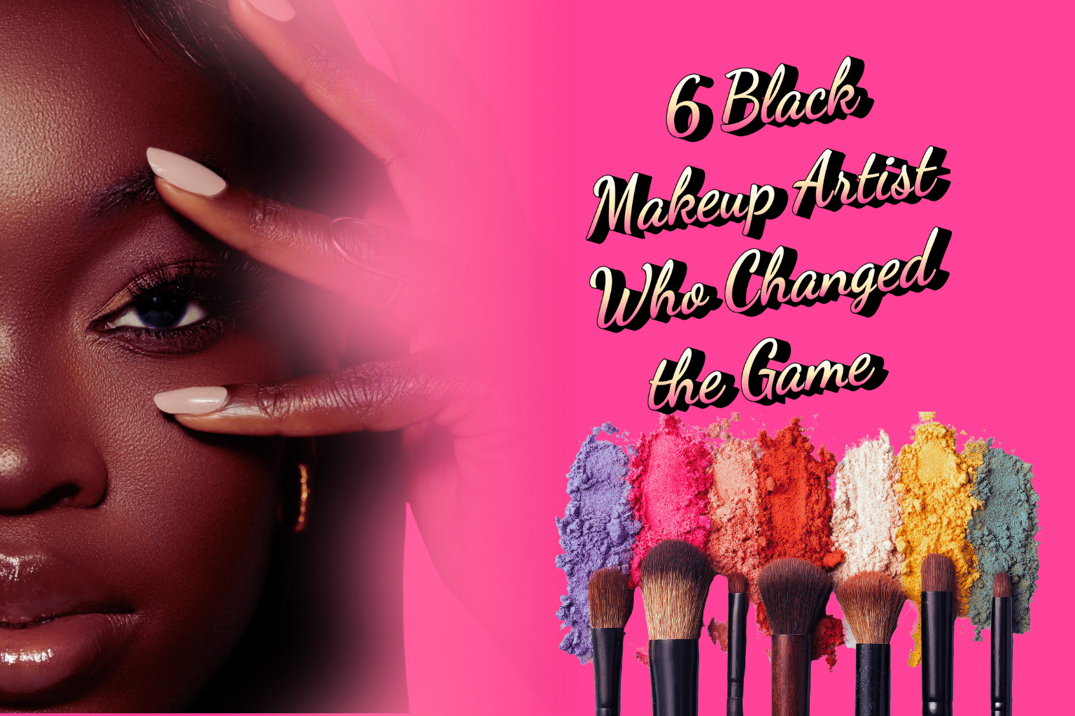 The Hands Behind the Glam: Black Artists Who Changed Beauty The Hands ...