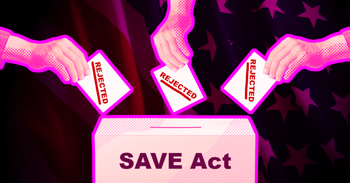 The SAVE Act Will Send America Back Decades